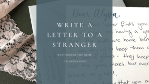 A Letter To A Stranger: What Should You Write - CalliRosa - Calligraphy ...